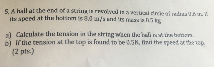 Solved A ball at the end of a string is revolved in a | Chegg.com