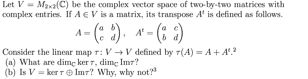 Solved Let V = M2x2(C) be the complex vector space of | Chegg.com