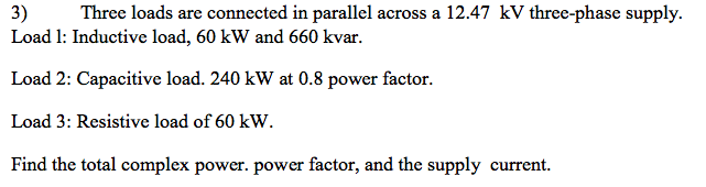 Solved 3) Three loads are connected in parallel across a | Chegg.com