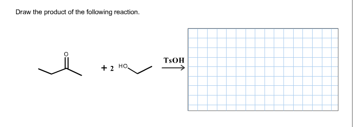 Solved Draw the product of the following reaction TsOH | Chegg.com