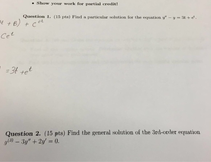 Solved Show your work for partial credit! Find a particular | Chegg.com