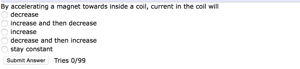 Solved By accelerating a magnet towards inside a coil, | Chegg.com