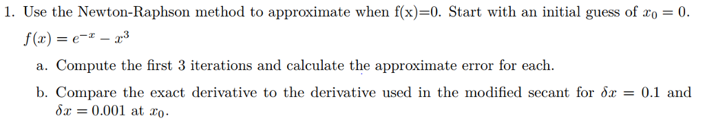 Solved . Use the Newton-Raphson method to approximate when | Chegg.com