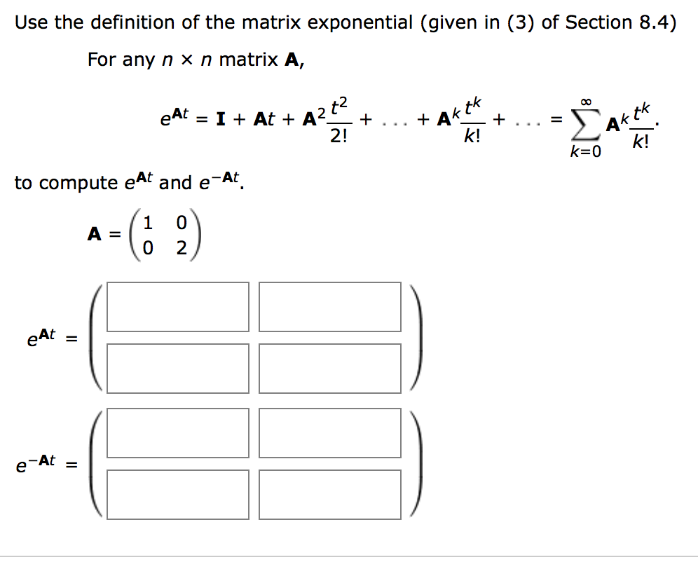 Solved Use the definition of the matrix exponential (given | Chegg.com