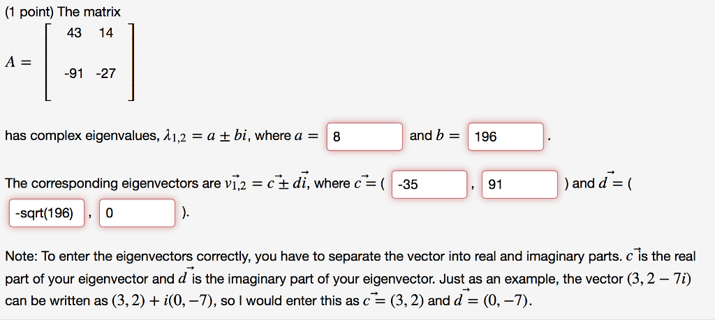 Solved (1 point) The matrix 43 14 A- -91 -27 has complex | Chegg.com