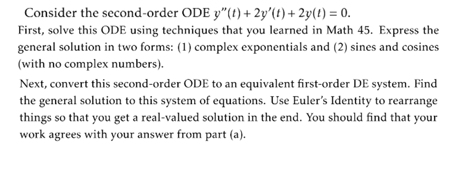 Solved Consider the second-order ODE y"(t) + 2y'(t) + 2y(t) | Chegg.com