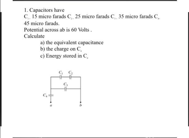 Solved Capacitors have C1, 15 micro farads C2, 25 micro | Chegg.com