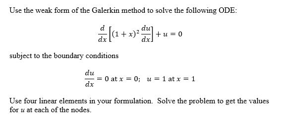 Use the weak form of the Galerkin method to solve the | Chegg.com
