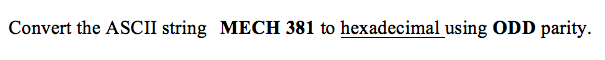 Solved Convert the ASCII string MECH 381 to hexadecimal | Chegg.com