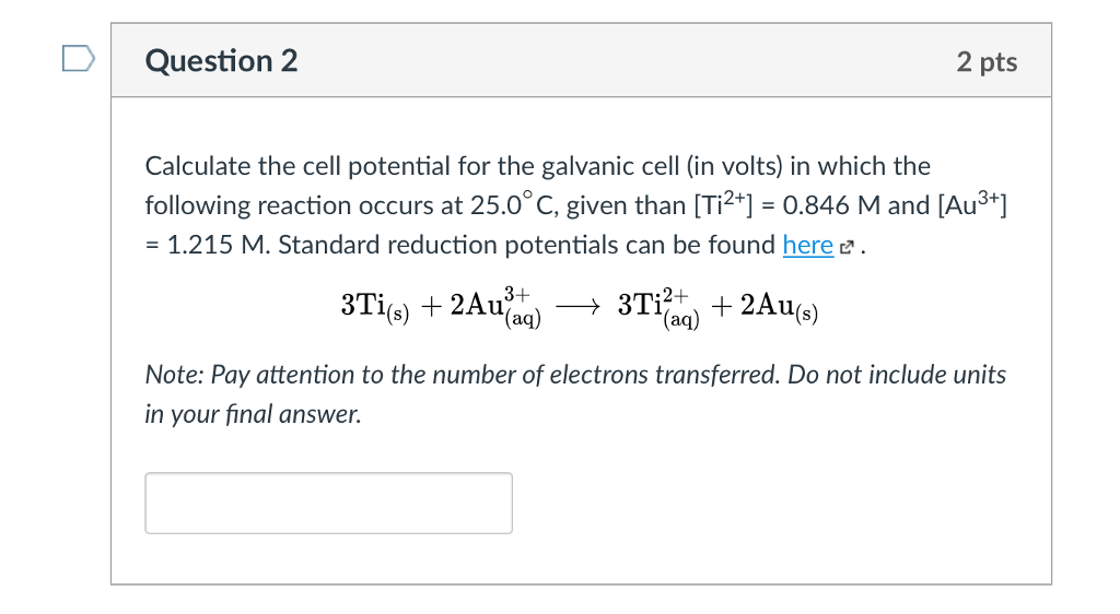 Solved Question 2 2 Pts Calculate The Cell Potential For The