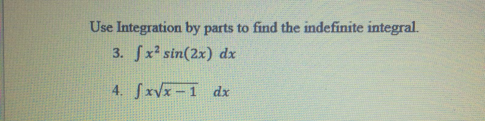 Solved Use Integration by parts to find the indefinite | Chegg.com
