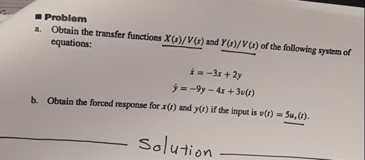 Solved Problem a. Obtain the transfer functions x(s)/V (s) | Chegg.com
