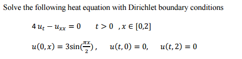 Solved Solve the following heat equation with Dirichlet | Chegg.com