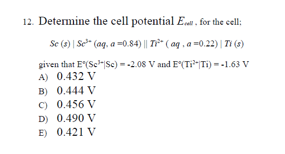 Solved 12. Determine the cell potential E for the cell: Sc | Chegg.com