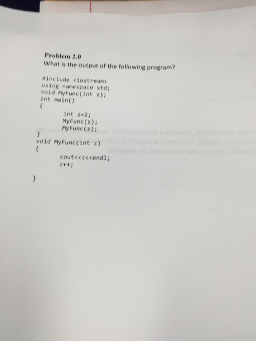 Solved Problem 2.0 What is the output of the following | Chegg.com