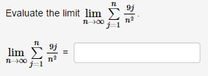 Solved Evaluate the limit lim n right arrow n sigma j = 1 | Chegg.com