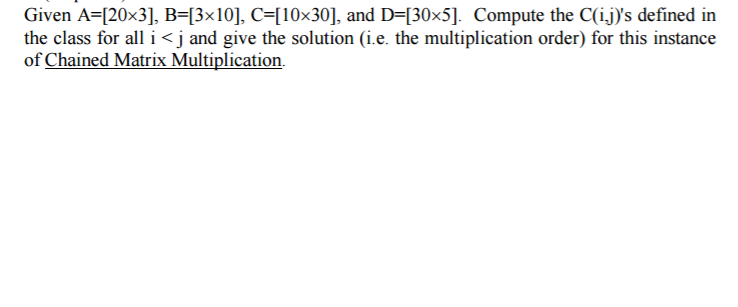 Solved Given A = [20 times 3], B = [3 times 10], C = [10 | Chegg.com