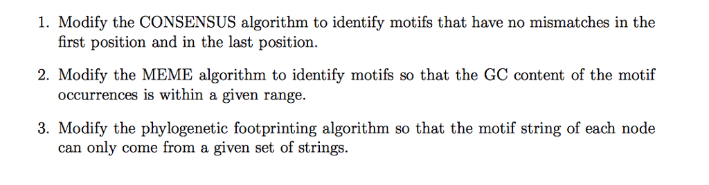 Solved 1. Modify the CONSENSUS algorithm to identify motifs | Chegg.com