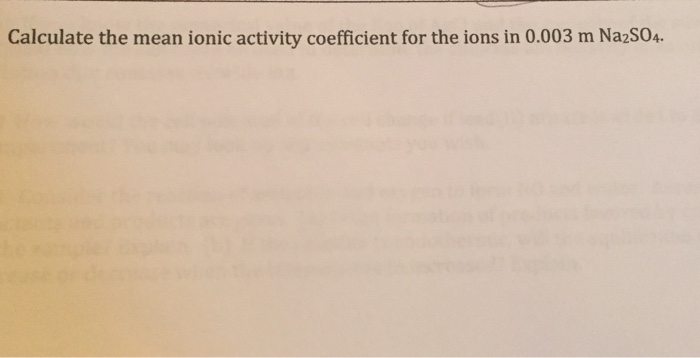 Solved Calculate the mean ionic activity coefficient for the | Chegg.com