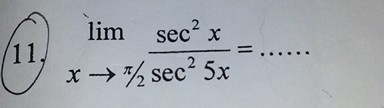 Solved lim sec^2 x/pi/2 sec^2 5x= | Chegg.com