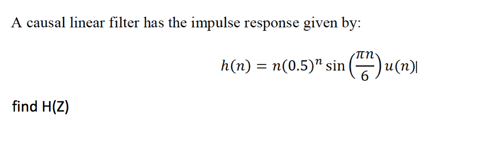 Solved A causal linear filter has the impulse response given | Chegg.com