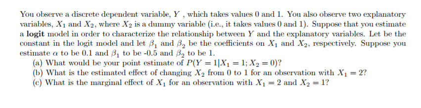 Solved You observe a discrete dependent variable, Y, which | Chegg.com