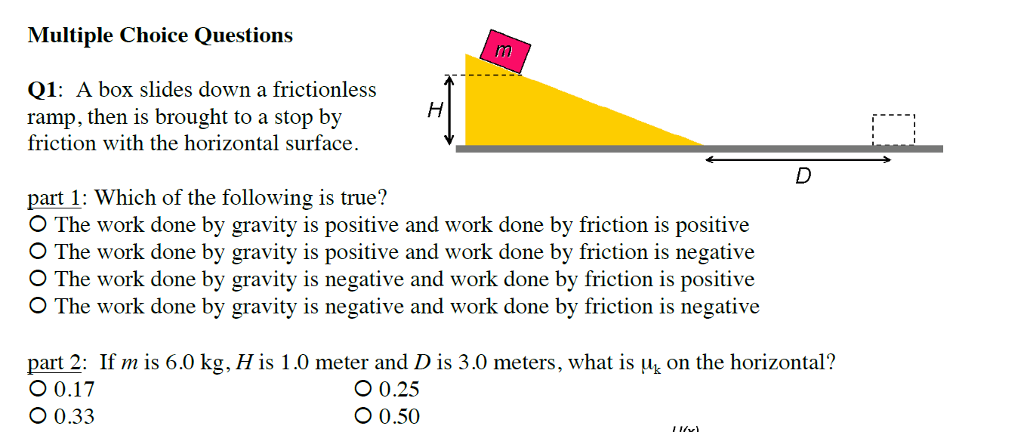 Solved Multiple Choice Questions Q1: A box slides down a | Chegg.com