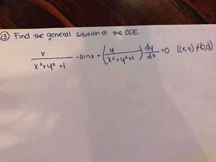 Solved Find the general solution of the ODE x/x^2 + y^2 + 1 | Chegg.com