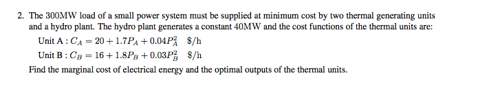 Solved 2. The 300MW load of a small power system must be | Chegg.com