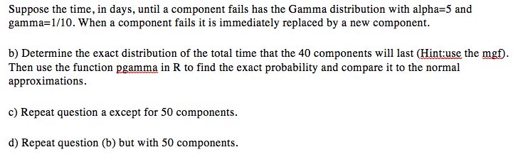 Solved Suppose the time, in days, until a component fails | Chegg.com Solved Suppose the time, in days, until a component fails | Chegg.com