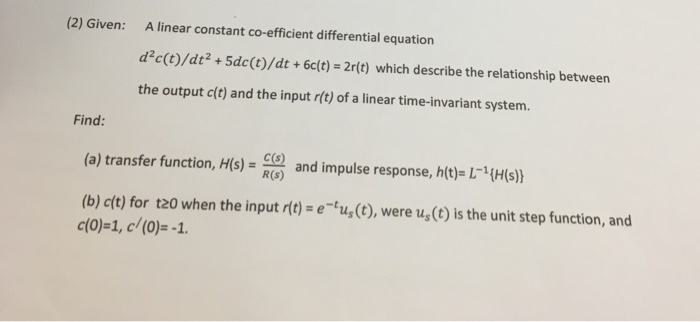 Solved Given: A linear constant co-efficient differential | Chegg.com