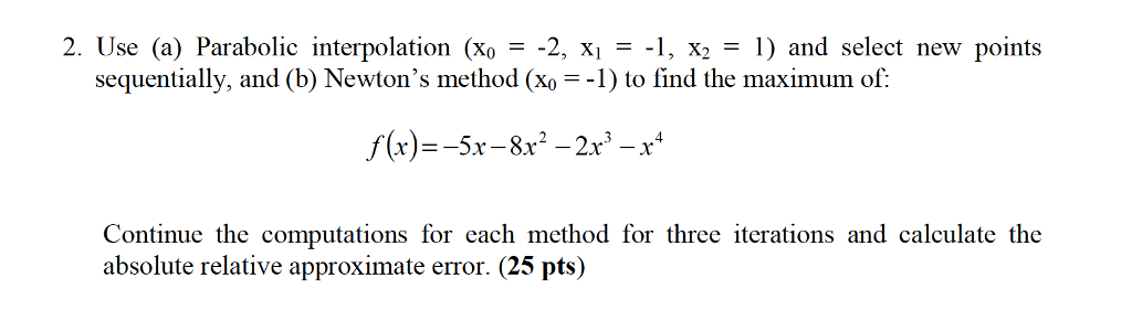 Solved 2. Use (a) Parabolic interpolation (Xo 2, x , x,-1) | Chegg.com