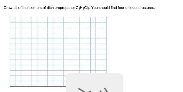 Solved Draw all of the isomers of dichloropropane, C3H6CI2. | Chegg.com