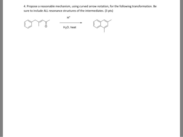 Solved Propose a reasonable mechanism, using curved arrow | Chegg.com