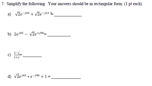 Solved 7. Simplify the following. Your answers should be in | Chegg.com