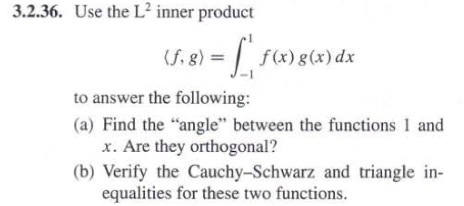 Solved 3.2.36. Use the L^2 inner product (f,g) = integral -1 | Chegg.com