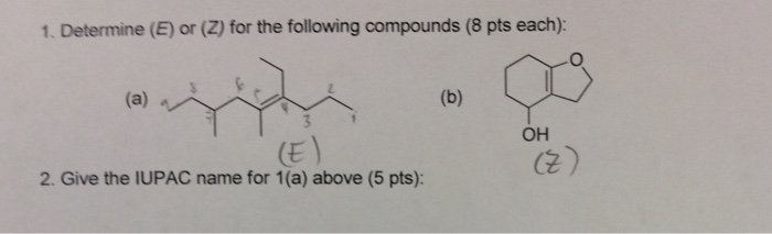 Solved Determine (E) or (z) for the following compounds | Chegg.com