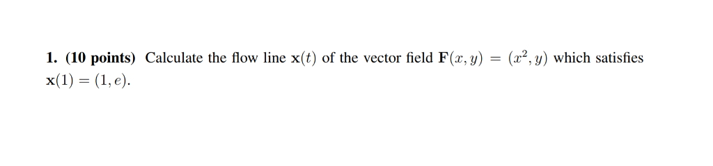 Solved 1. (10 points) Calculate the flow line x(t) of the | Chegg.com
