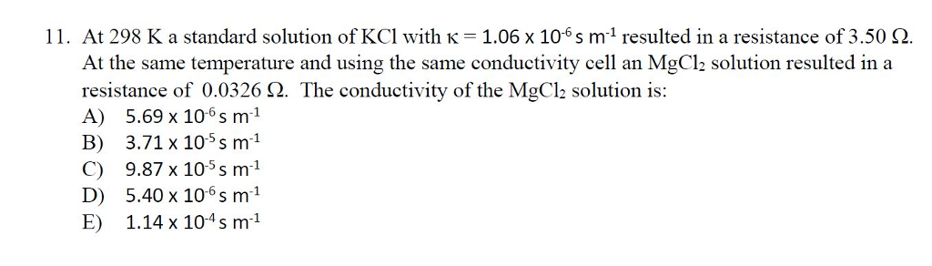 Solved At 298 K a Standard solution of KCl with k = 1.06 | Chegg.com