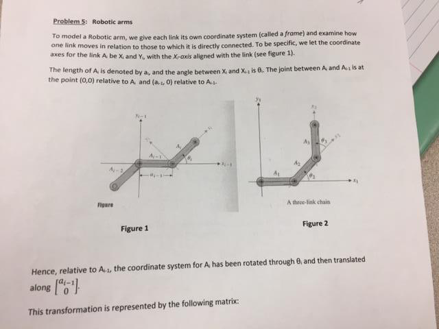 Problem 5: Robotic arms To model a Robotic arm, we | Chegg.com