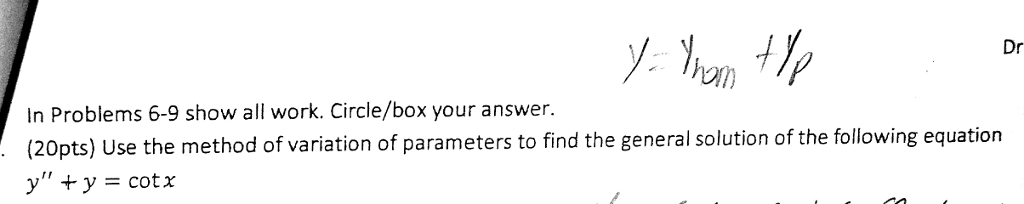 Solved Use Method Of Variation Of Paramters To Find The
