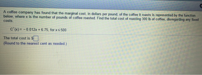 Solved A coffee company has found that the marginal cost, in | Chegg.com