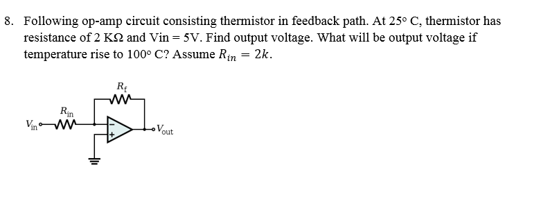 Solved 8. Following op-amp circuit consisting thermistor in | Chegg.com