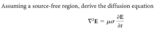 Solved Assuming a source-free region, derive the diffusion | Chegg.com