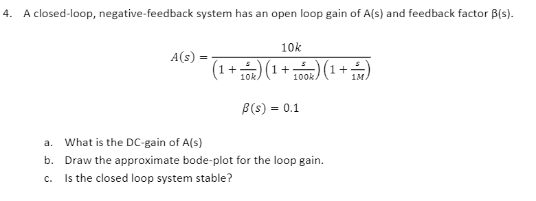 Solved A closed-loop, negative-feedback system has an open | Chegg.com