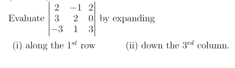 Solved ?1 Evaluate 3 by expanding (i) along the 1s row (ii) | Chegg.com