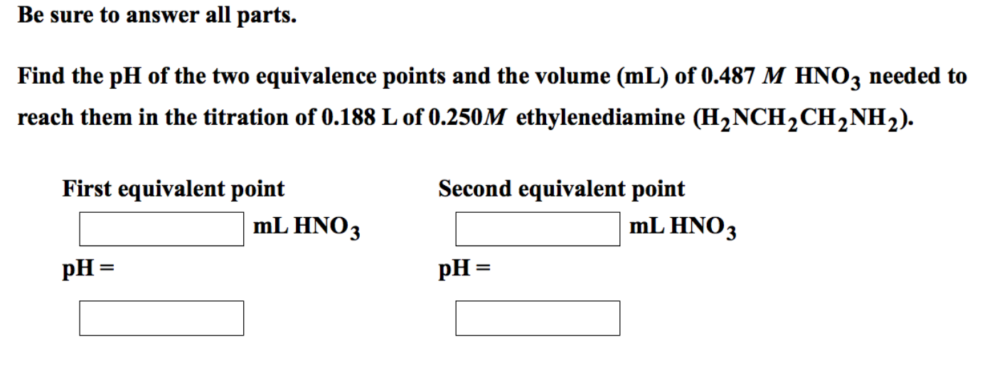 Solved Be sure to answer all parts. Find the pH of the two | Chegg.com