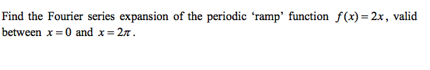 Solved Find the Fourier series expansion of the periodic | Chegg.com