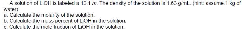 Solved A solution of LiOH is labelled a 12.1 m. The density | Chegg.com