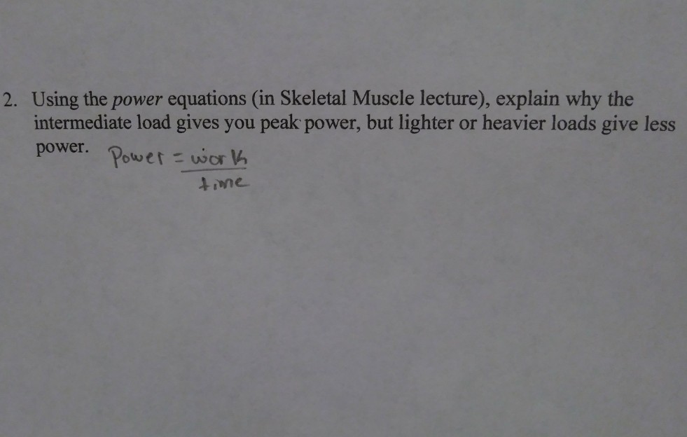 Solved 2. Using the power equations (in Skeletal Muscle | Chegg.com